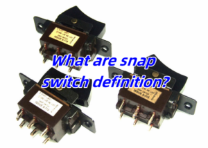 What are snap switch definition?
