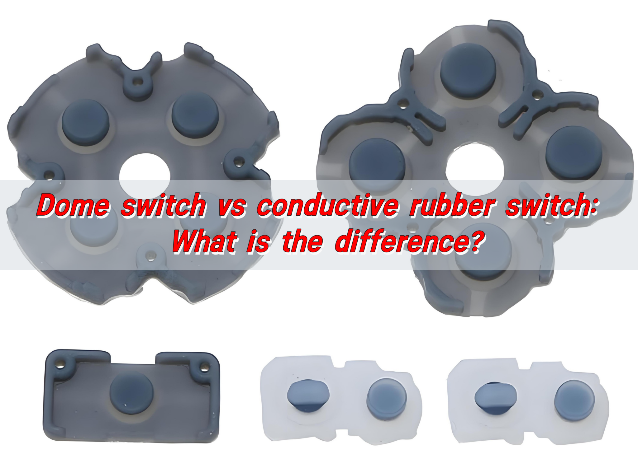 Dome switch vs conductive rubber switch: What is the difference?