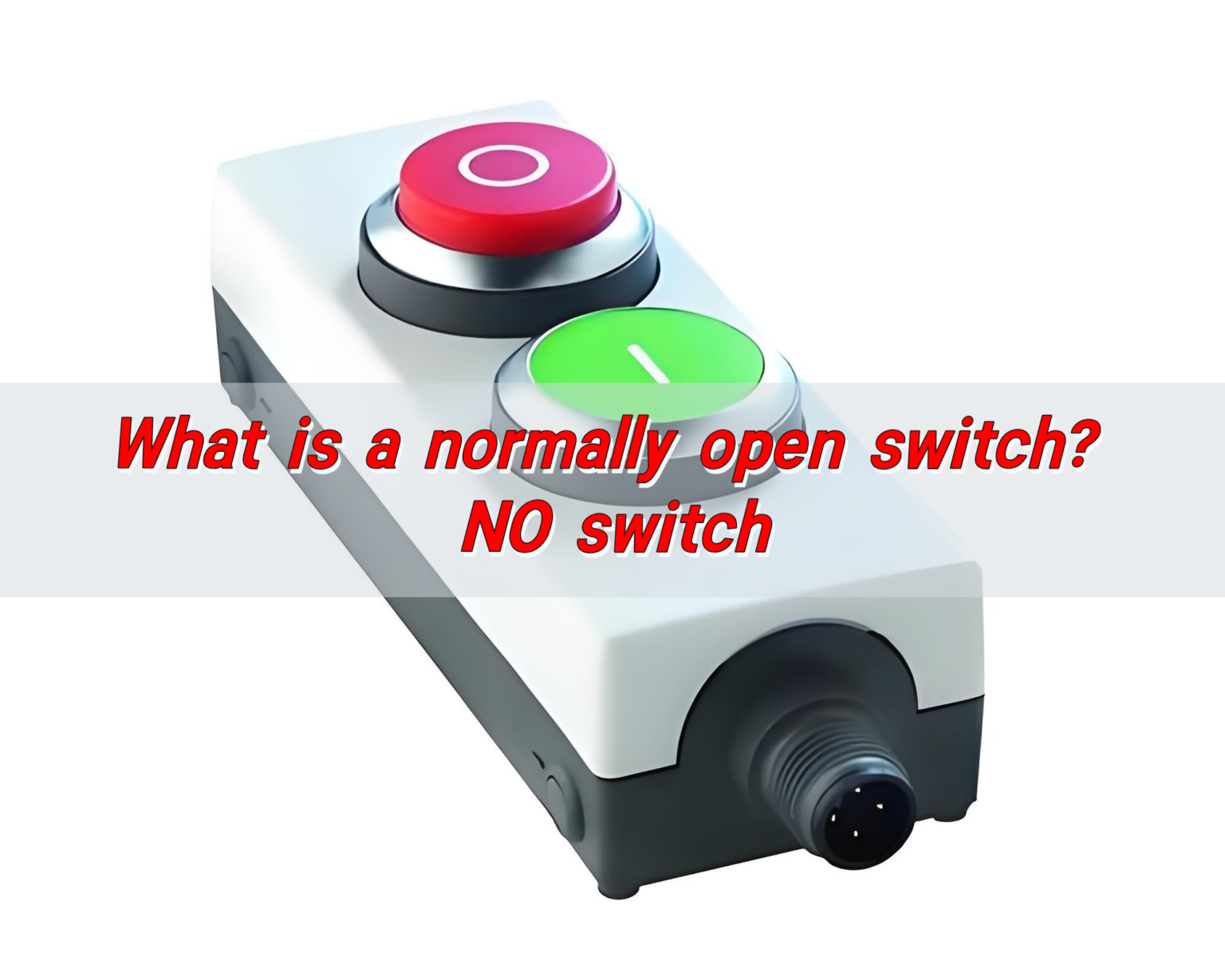 What is a normally open switch? NO switch