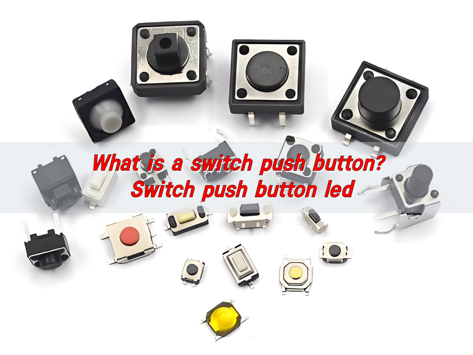 What is a switch push button? Switch push button LED