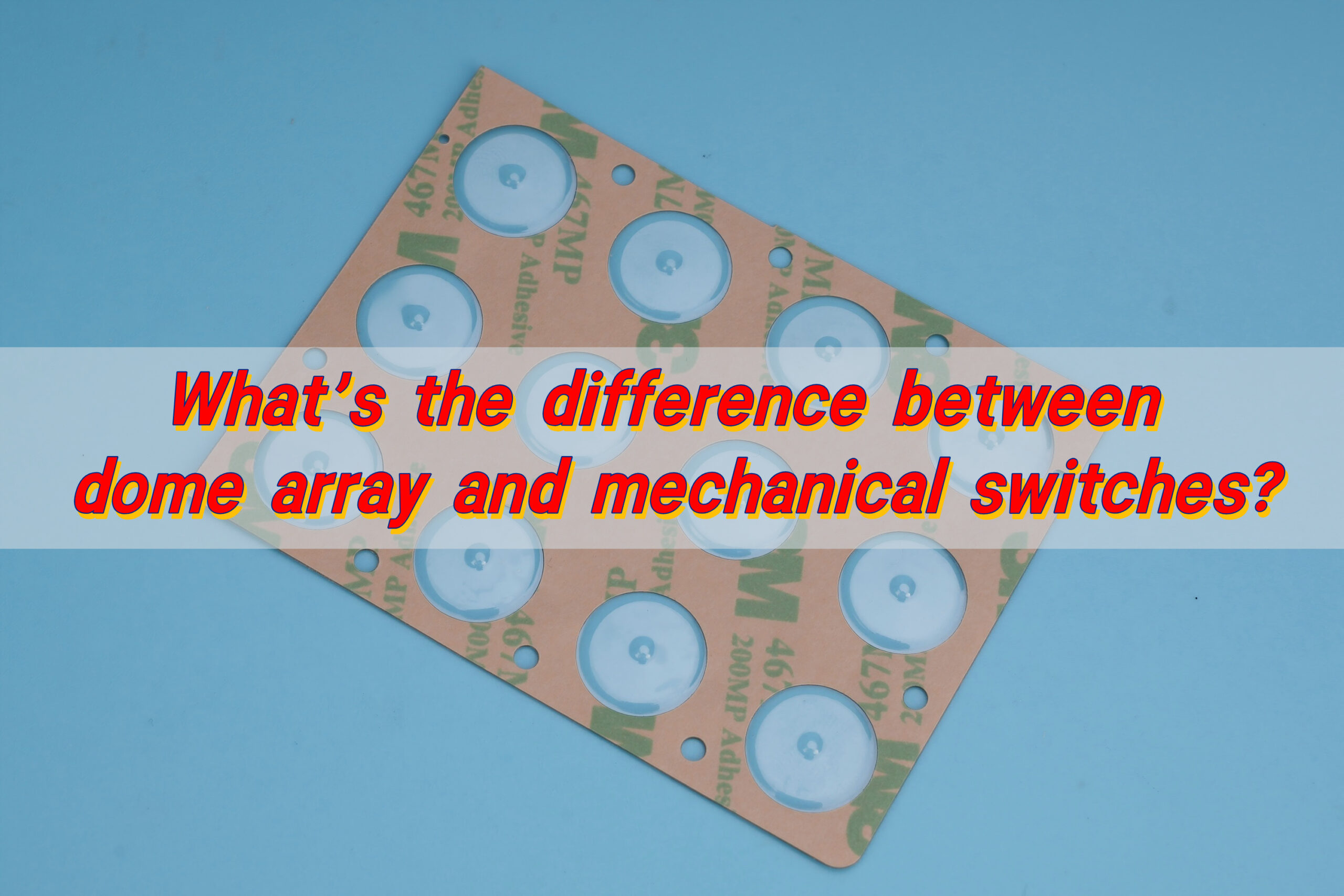 What’s the difference between dome array and mechanical switches?